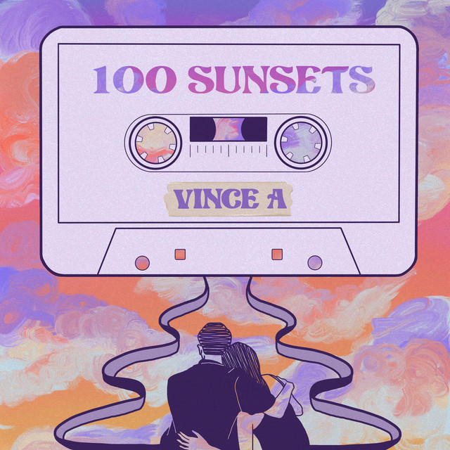 100 Sunsets - Single by Vince A | Spotify