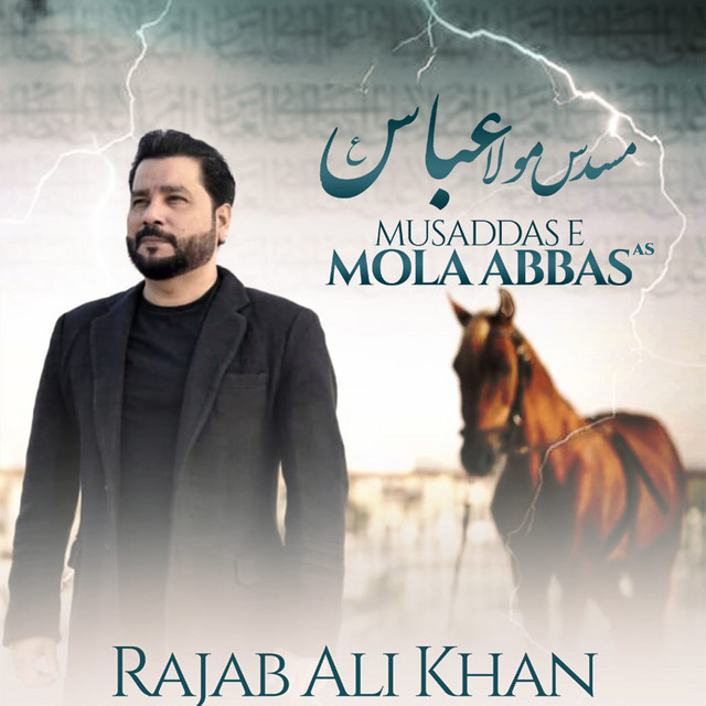 Musaddas E Mola Abbas a S - Single - Single by Rajab Ali Khan | Spotify