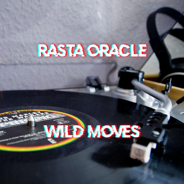 Wild Moves - Single by Rasta Oracle | Spotify