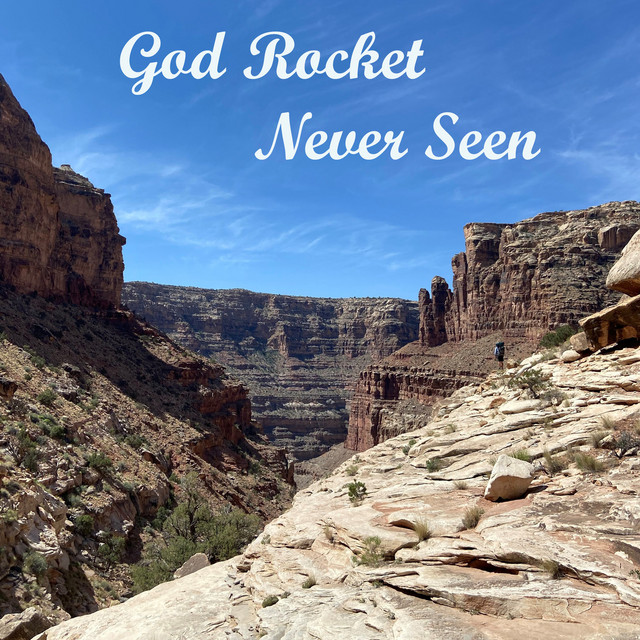 Never Seen - Single by God Rocket | Spotify