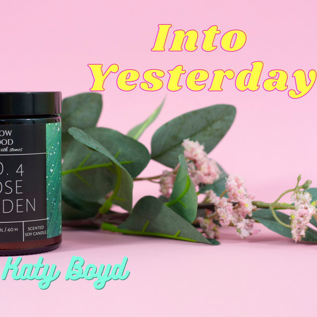 Into Yesterday - Album by Katy Boyd | Spotify