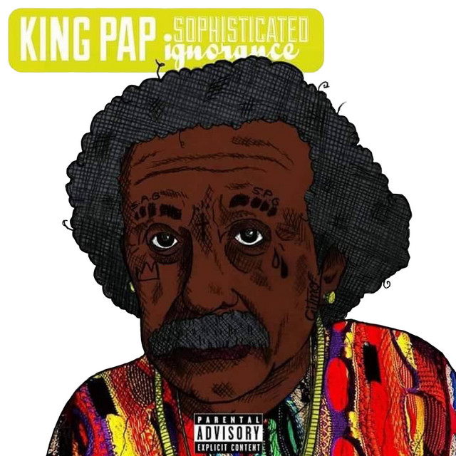 Sophisticated Ignorance - Album by King Pap | Spotify