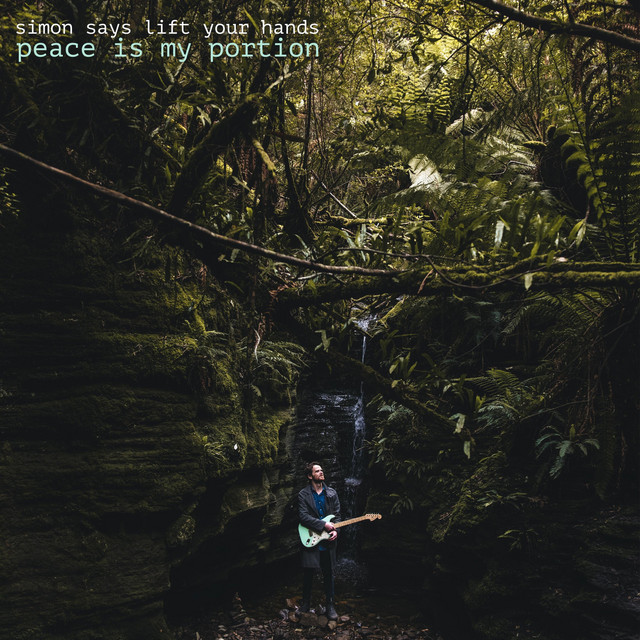 Peace Is My Portion - Single by Simon Says Lift Your Hands | Spotify