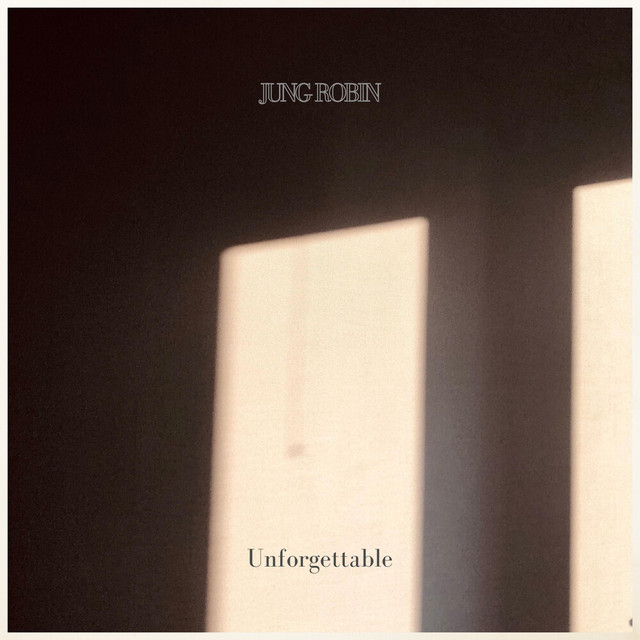 Unforgettable – música e letra de Jung Robin | Spotify