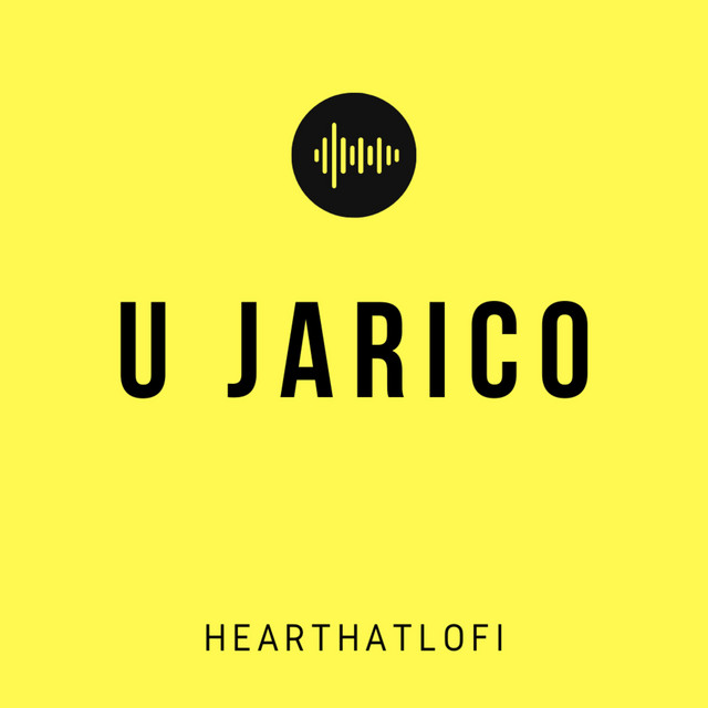 U Jarico - song and lyrics by HearThatLofi | Spotify