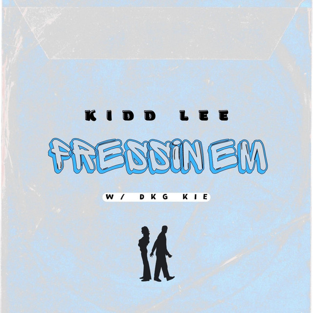 Pressin Em - Single by Kidd Lee | Spotify