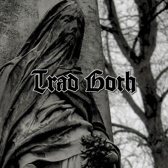 Trad Goth - Compilation by Various Artists | Spotify
