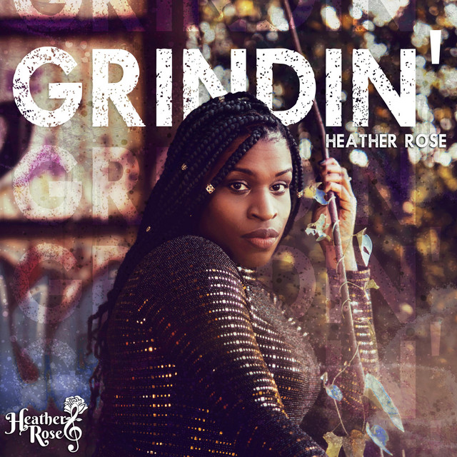 Grindin' - Single by Heather Rose | Spotify