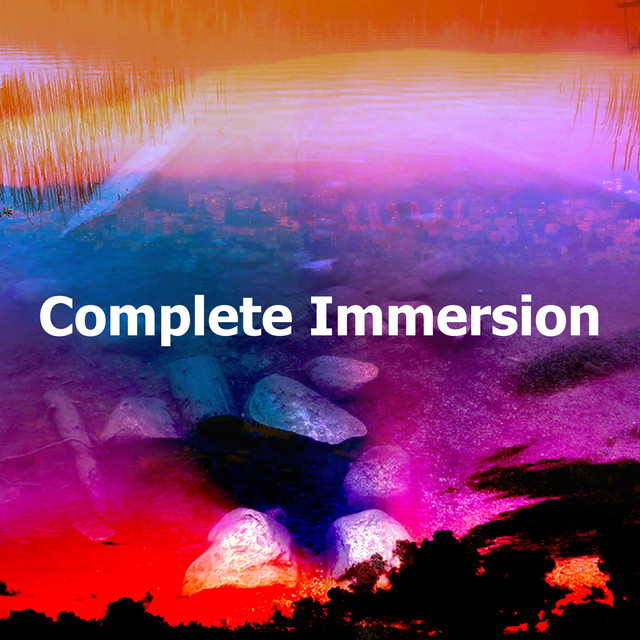 Complete Immersion - Album by New Age | Spotify