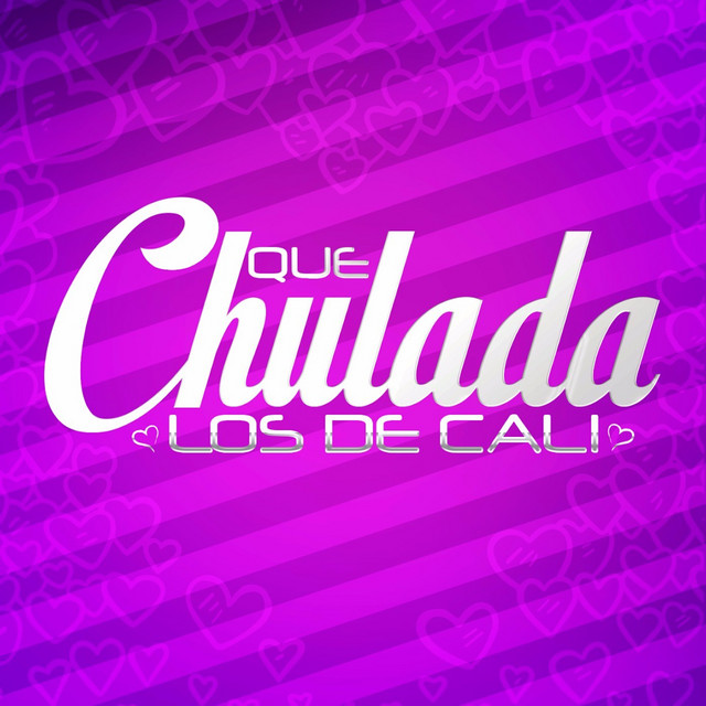 Que Chulada - Single by Los de Cali | Spotify