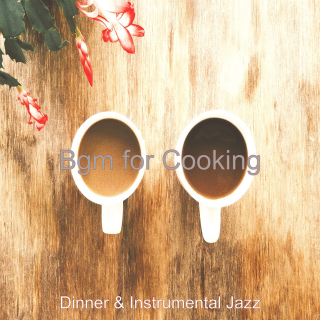 Bgm for Cooking - Album by Dinner & Instrumental Jazz | Spotify