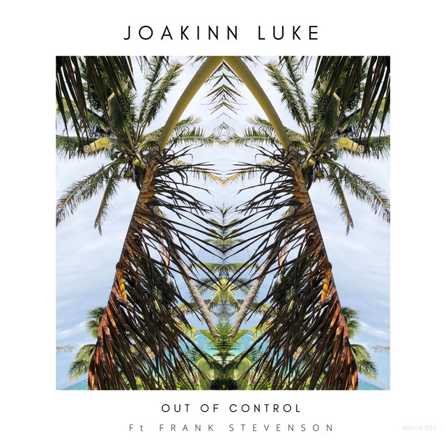 Out of Control - song and lyrics by Joakinn Luke | Spotify