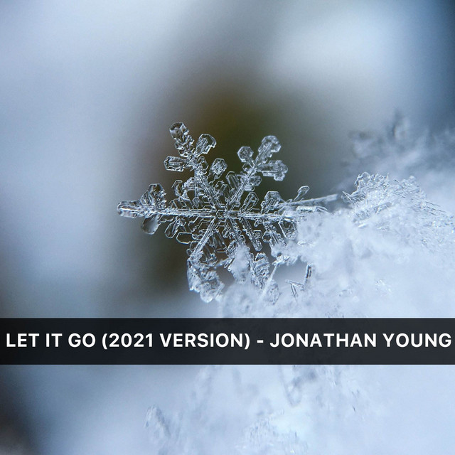 Let it Go - 2021 Version - song and lyrics by Jonathan Young | Spotify
