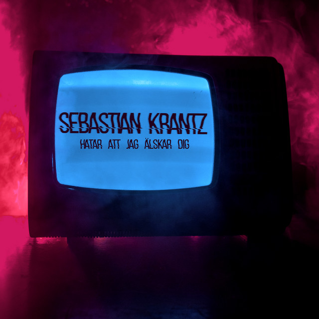 Hatar att jag älskar dig - Single by Sebastian Krantz | Spotify