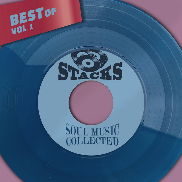 Best Of Stacks, Vol. 1 - Soul Music Collected - Compilation by Various ...