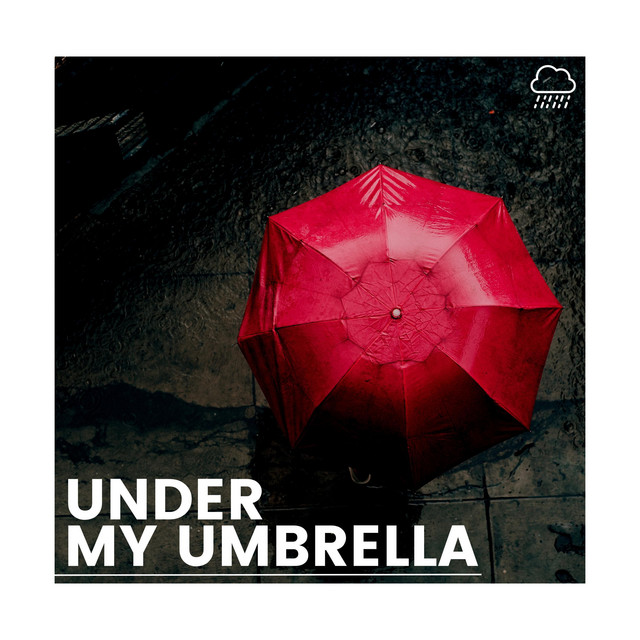 Under My Umbrella - Album by Rain Recordings | Spotify
