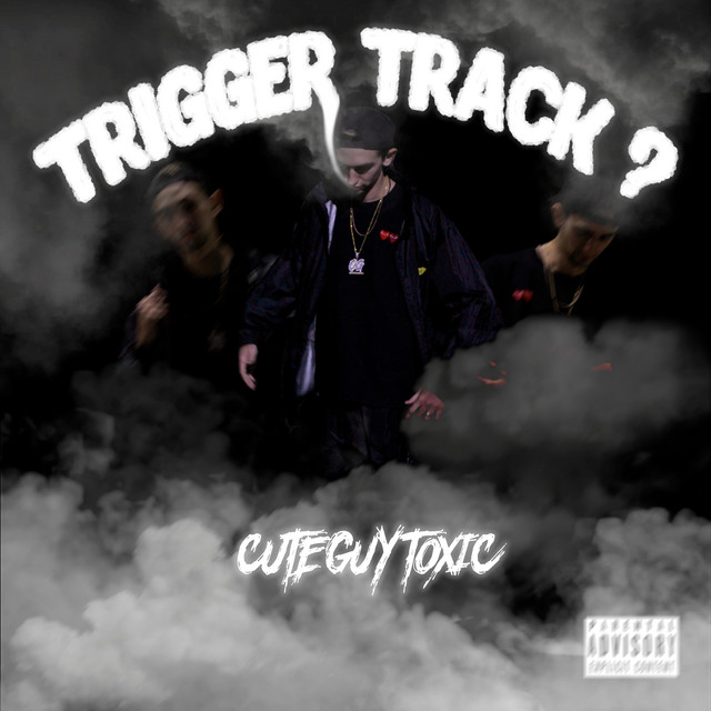 Trigger Track ? - Album by Cute Guy Toxic | Spotify