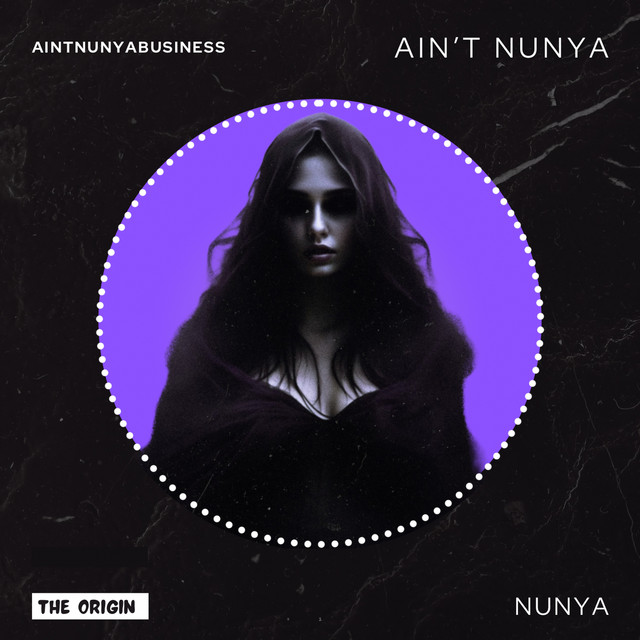 Ain't Nunya - song and lyrics by NUNYA | Spotify