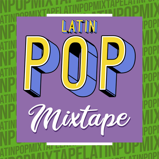 Latin Pop Mixtape - Compilation by Various Artists | Spotify