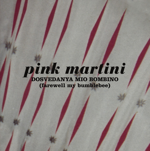 Dosvedanya Mio Bombino - song and lyrics by Pink Martini | Spotify