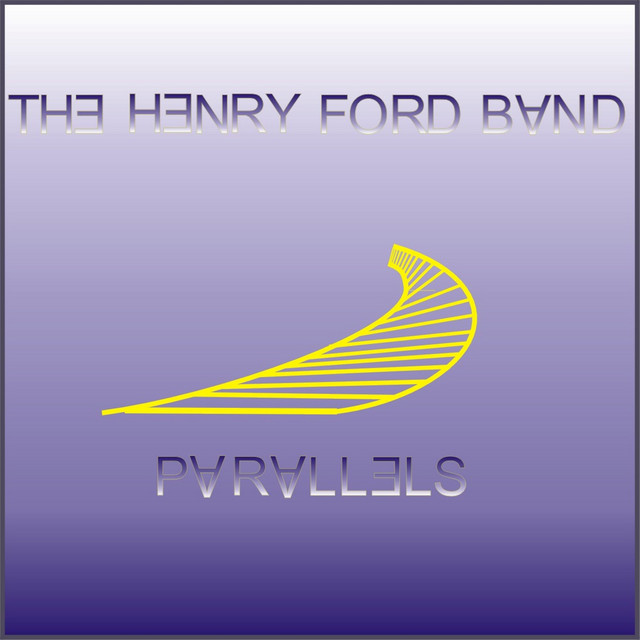 Parallels - Album by The Henry Ford Band | Spotify