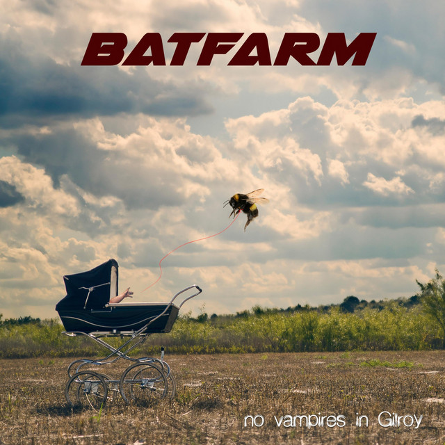 No Vampires in Gilroy - Album by Batfarm | Spotify