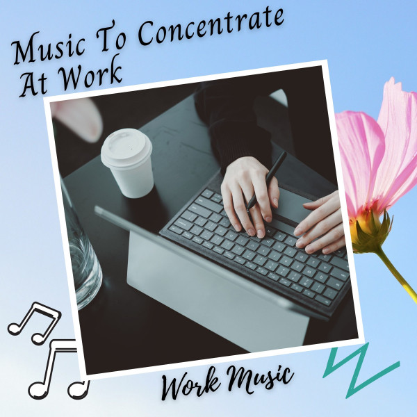 Work Music: Music To Concentrate At Work - Album by Calm Music Guru ...