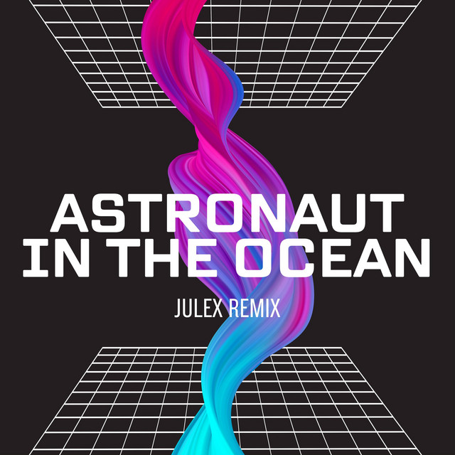 Astronaut in the Ocean - Remix 1 - Single by Julex | Spotify