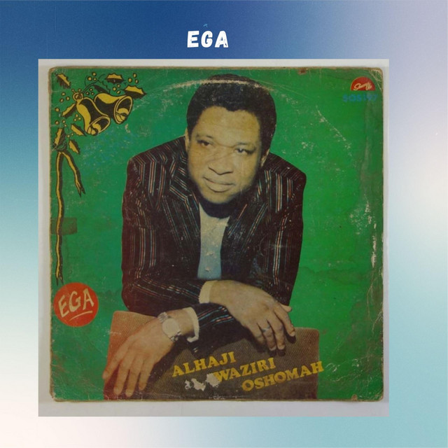 Alhaji Waziri Oshomah (Ega) - Album by Etsako music | Spotify