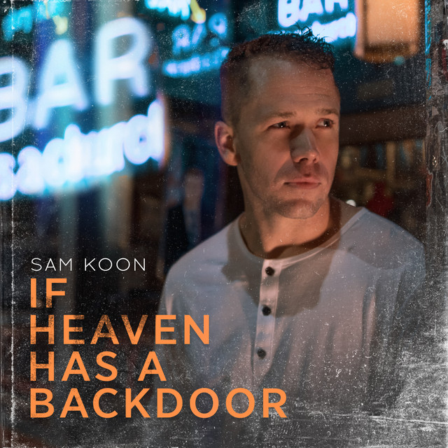 If Heaven Has a Backdoor - Single by Sam Koon | Spotify