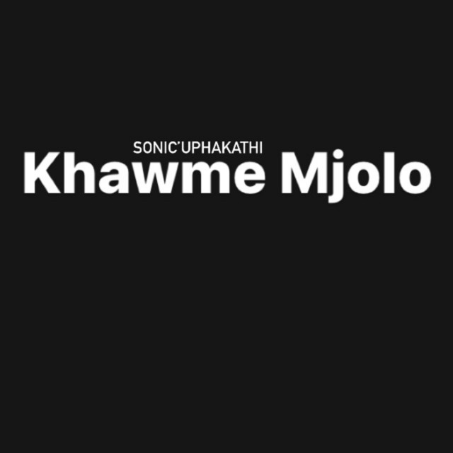 Khawme Mjolo - Single by Sonic'Uphakathi | Spotify