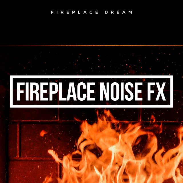 Fireplace Noise FX - Album by Fireplace Dream | Spotify