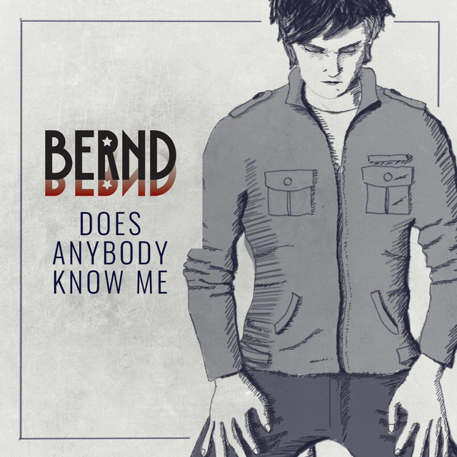 DOES ANYBODY KNOW ME? - Single by BERND | Spotify