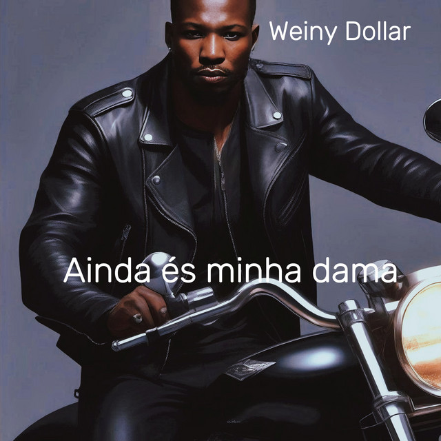 Ainda és minha dama - Single by Weiny Dollar | Spotify