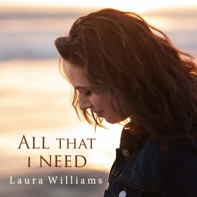 All That I Need - Album by Laura Williams | Spotify