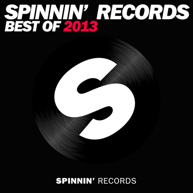 Spinnin' Records Best of 2013 - Compilation by Various Artists | Spotify