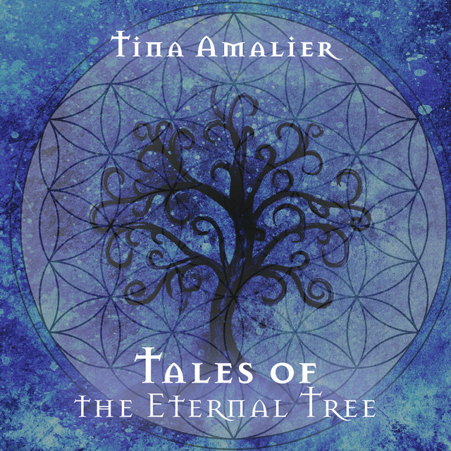 Tales of the Eternal Tree - Album by Tina Amalier | Spotify