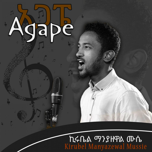 Agape - Album by Kirubel Manyazewal Mussie | Spotify