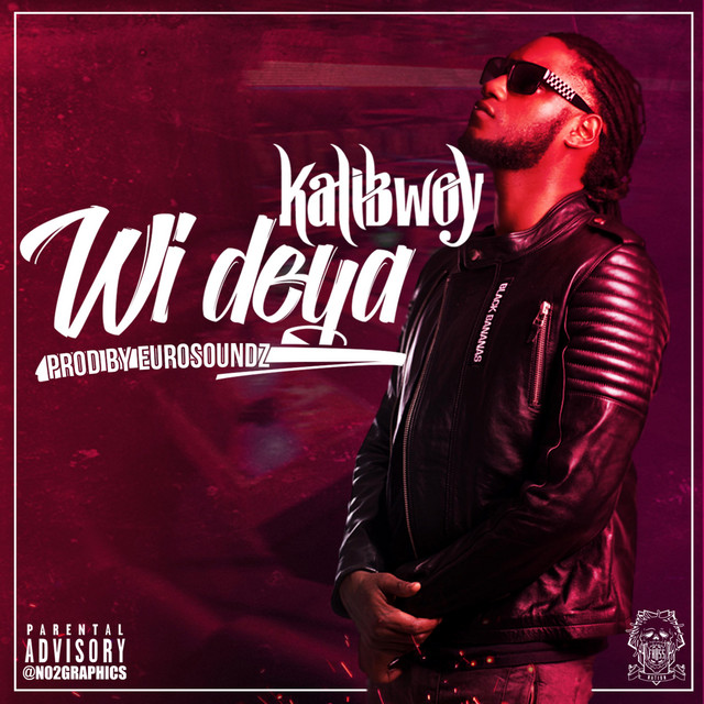 Wi Deya - Single by Kalibwoy | Spotify
