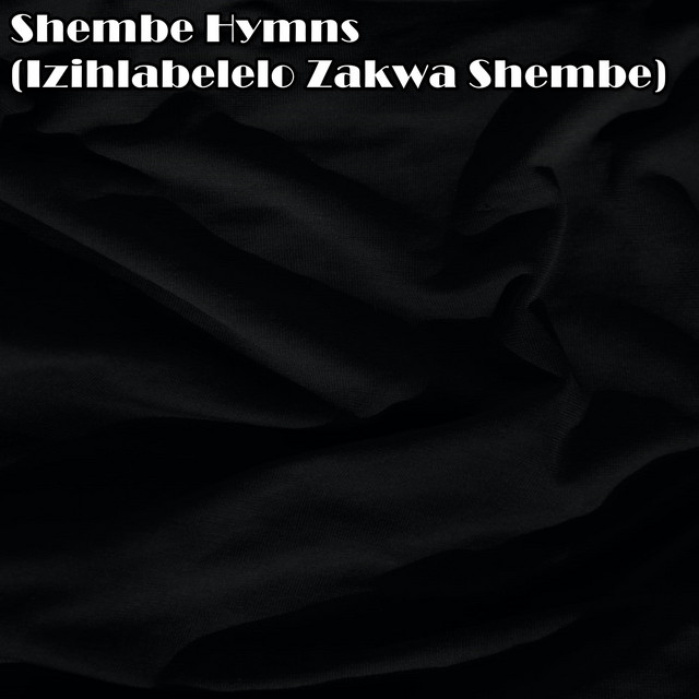 Shembe Hymns (Izihlabelelo Zakwa Shembe) - Album by Shembe | Spotify