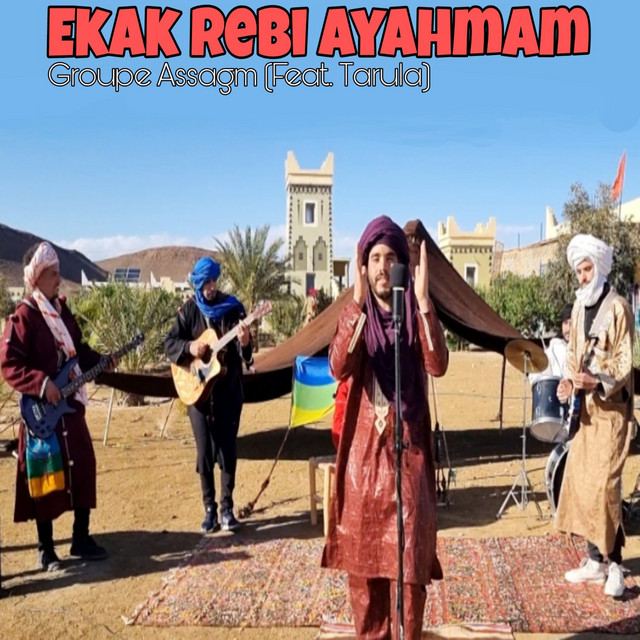Ekak Rebi Ayahmam - song by Groupe Assagm, Groupe Tarula | Spotify