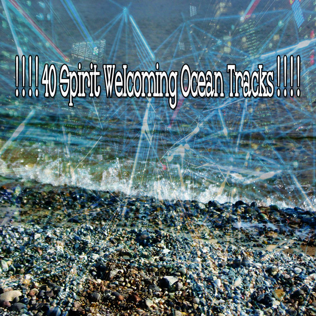 40 Spirit Welcoming Ocean Tracks ! ! ! ! - Album by Winds and Oceans ...