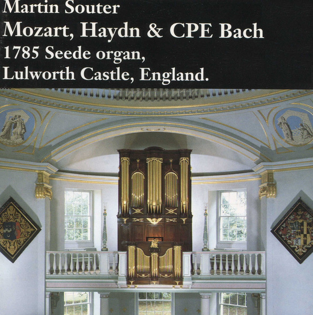 Martin Souter: Mozart, Haydn & CPE Bach 1785 Seede organ, Lulworth ...