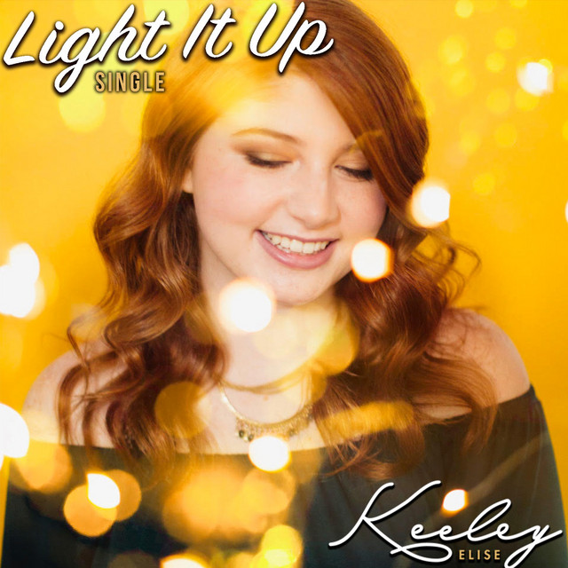 Light It Up - Single by Keeley Elise | Spotify