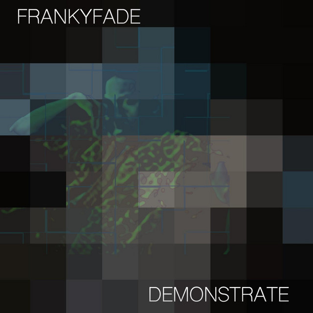 Demonstrate - Single by Franky Fade | Spotify