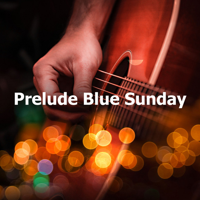 Prelude Blue Sunday - Album by Guitar Instrumentals | Spotify