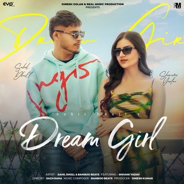 Dream Girl (feat. Shivani Yadav) - Single by Sahil Dhull | Spotify
