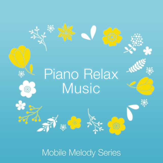 Piano Relax Music vol.139 - Album by Mobile Melody Series | Spotify