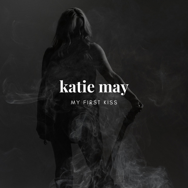 My First Kiss - song and lyrics by Katie May | Spotify