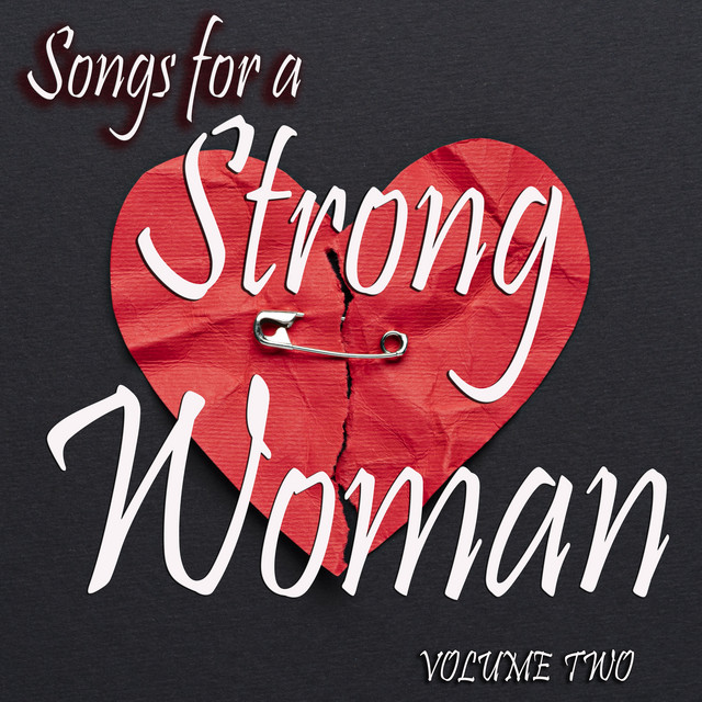 Songs for a Strong Woman, Vol. 2 - Compilation by Various Artists | Spotify